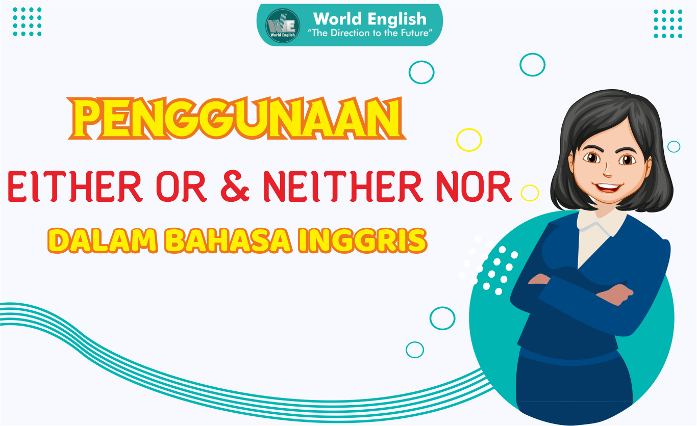 Penggunaan Tepat Either Or dan Neither Nor Beserta Contoh Kalimat ...