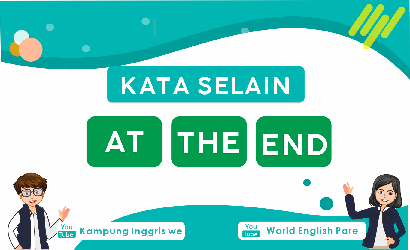 Kata Lain atau Alternatif Kata AT THE END, BETWEEN DAN BESIDES | World ...